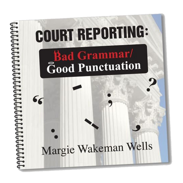 Court Reporting: Bad Grammar/Good Punctuation